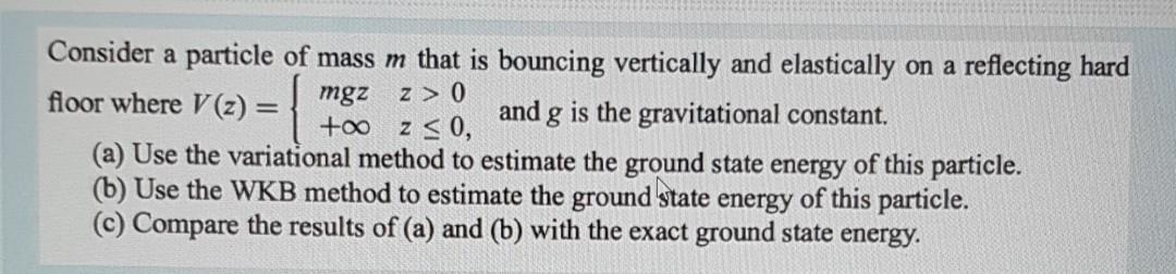 Solved Consider a particle of mass m that is bouncing | Chegg.com