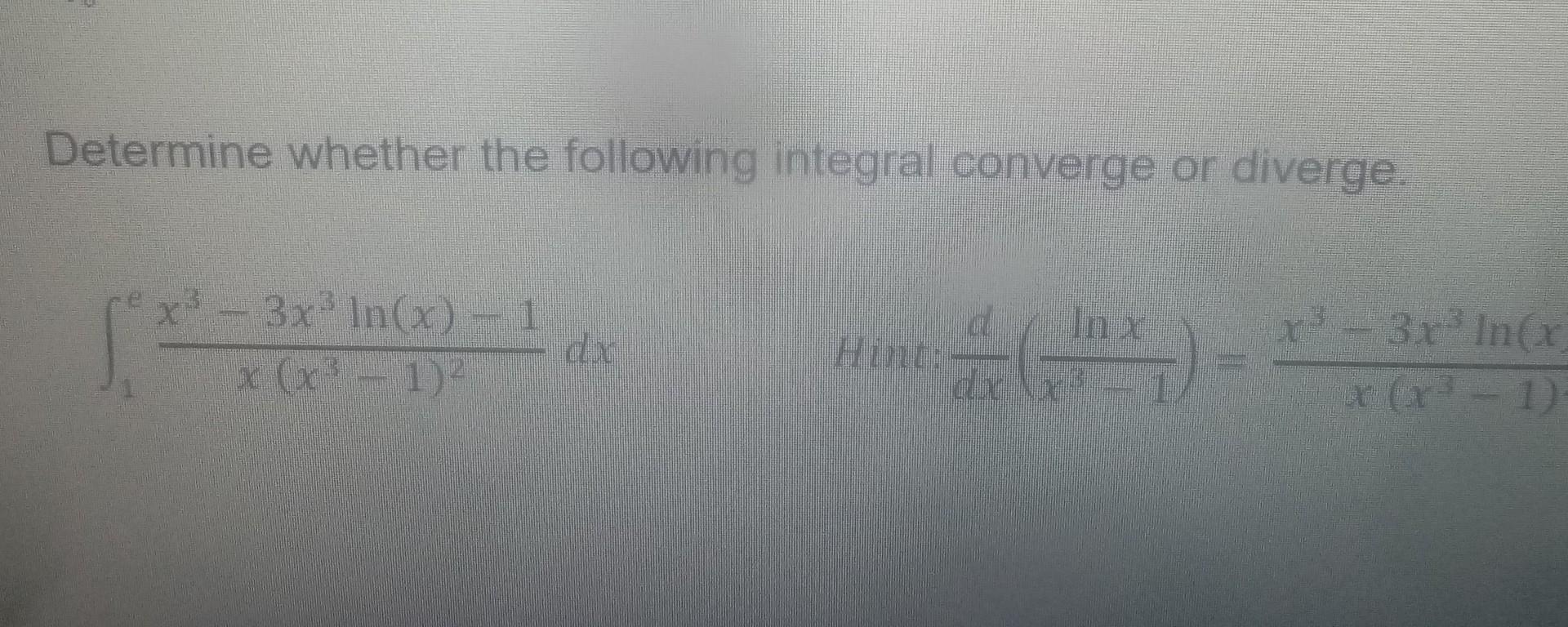 Solved Determine whether the following integral converge or | Chegg.com