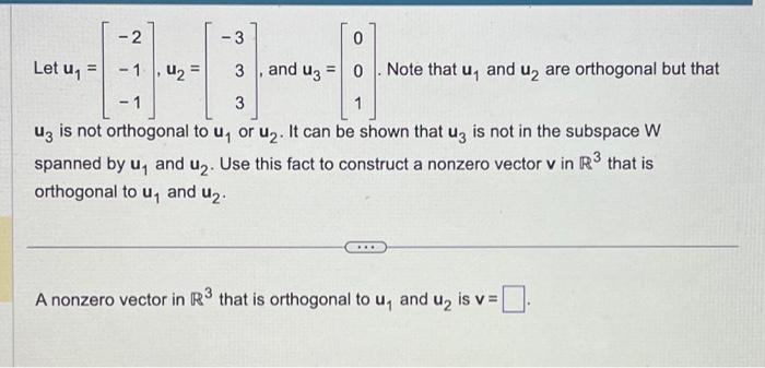 Solved Let u1=⎣⎡−2−1−1⎦⎤,u2=⎣⎡−333⎦⎤, and u3=⎣⎡001⎦⎤. Note | Chegg.com