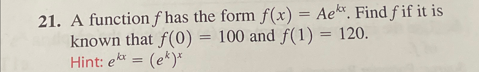 Solved A function f ﻿has the form f(x)=Aekx. ﻿Find f ﻿if it | Chegg.com