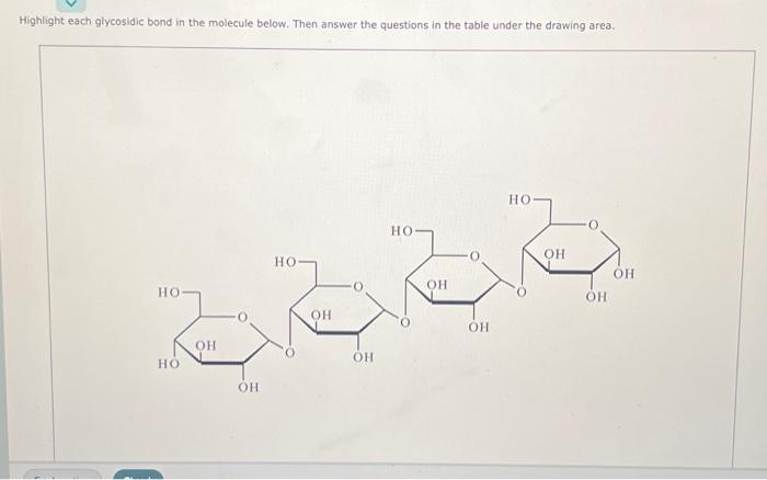 Solved Highlight each glycosidic bond in the molecule below. | Chegg.com