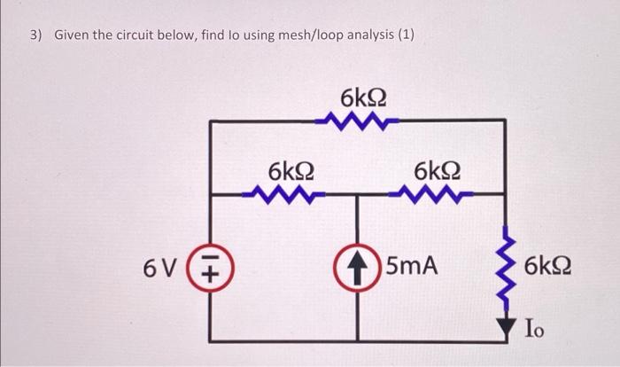 Solved 3) Given the circuit below, find lo using mesh/loop | Chegg.com