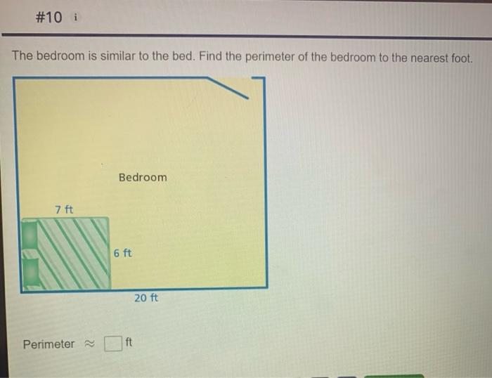 Solved #10 i The bedroom is similar to the bed. Find the | Chegg.com