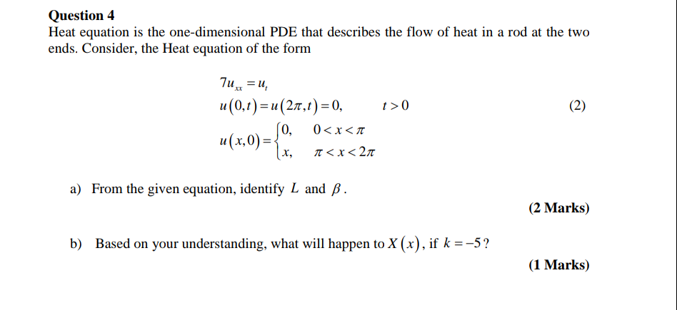 Solved Question 4 Heat equation is the one-dimensional PDE | Chegg.com
