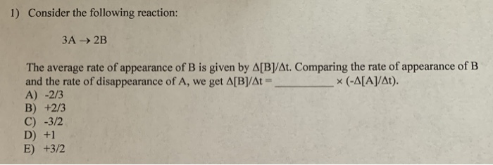 Solved 1) Consider the following reaction: 3A 2B The average | Chegg.com