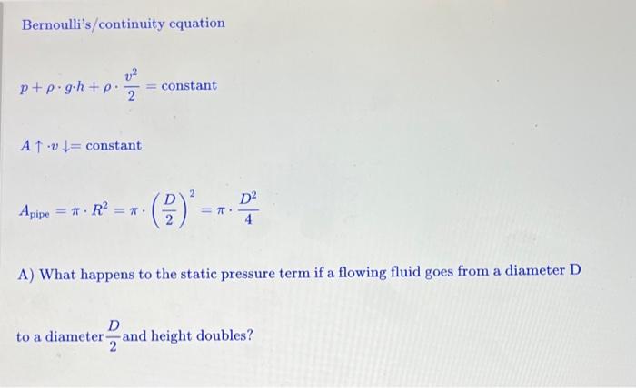 Solved Bernoulli's/continuity equation p+p.g.h+p. = constant | Chegg.com