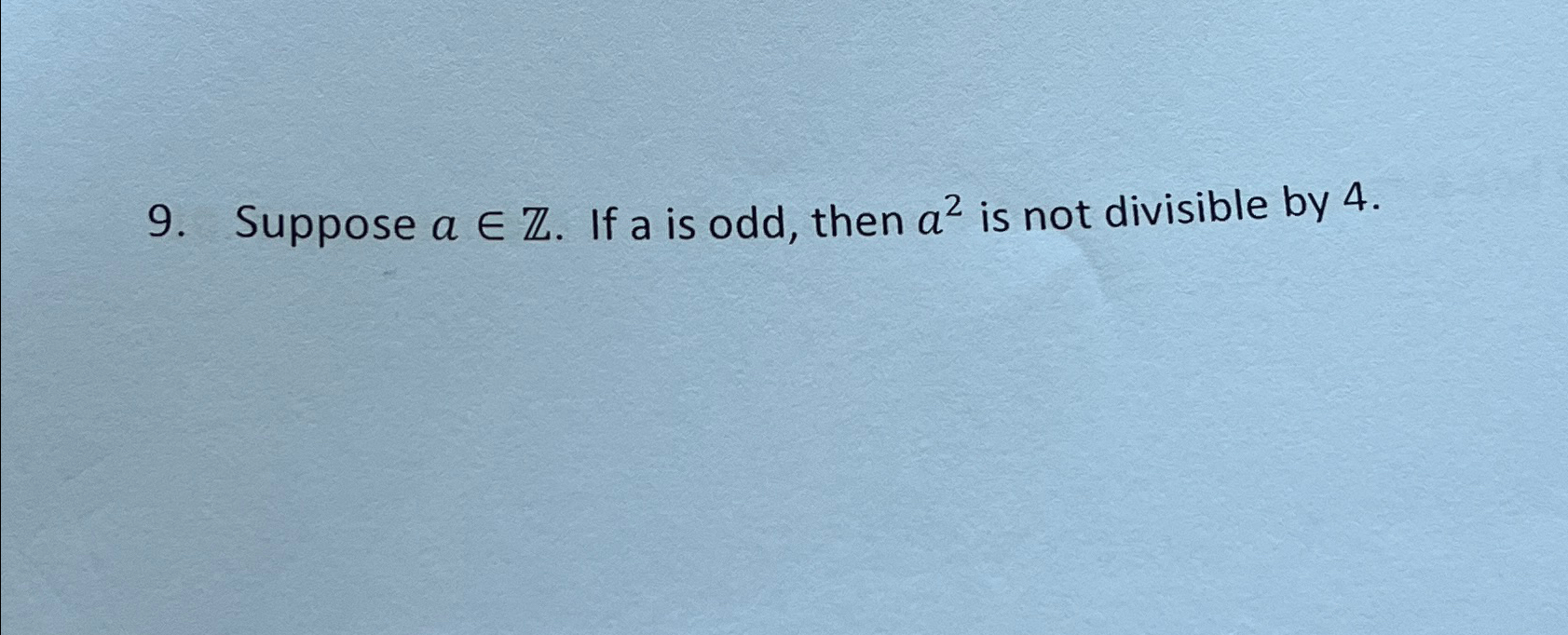 Solved Suppose ainZ. If a ﻿is odd, then a2 ﻿is not divisible | Chegg.com