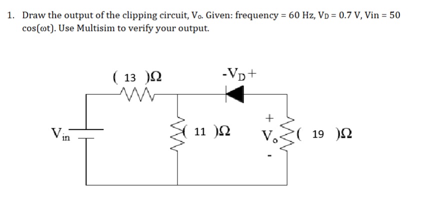 Solved Draw the output of the clipping circuit, V0. ﻿Given: | Chegg.com