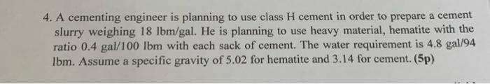 4. A cementing engineer is planning to use class H | Chegg.com