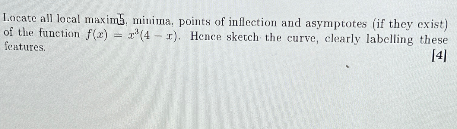 Solved Locate all local maxima, minima, points of inflection | Chegg.com