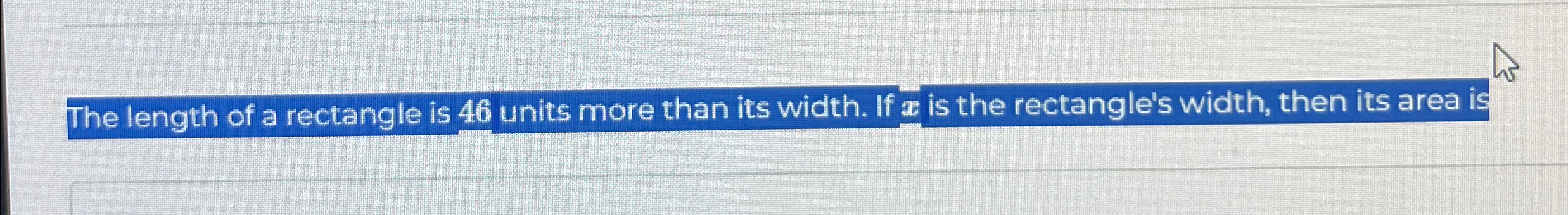 Solved The length of a rectangle is 46 ﻿units more than its | Chegg.com