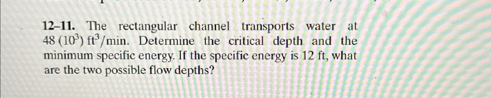 Solved 12-11. ﻿The rectangular channel transports water at | Chegg.com