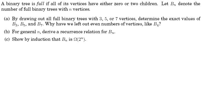 Solved A binary tree is full if all of its vertices have | Chegg.com