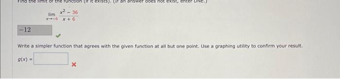 Solved limx→−6x+6x2−36 Write a simpler function that agrees | Chegg.com