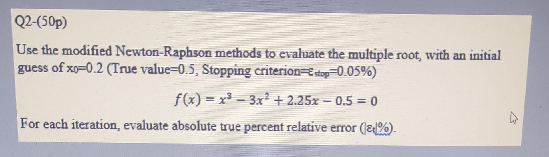 Use the modified Newton-Raphson methods to evaluate | Chegg.com
