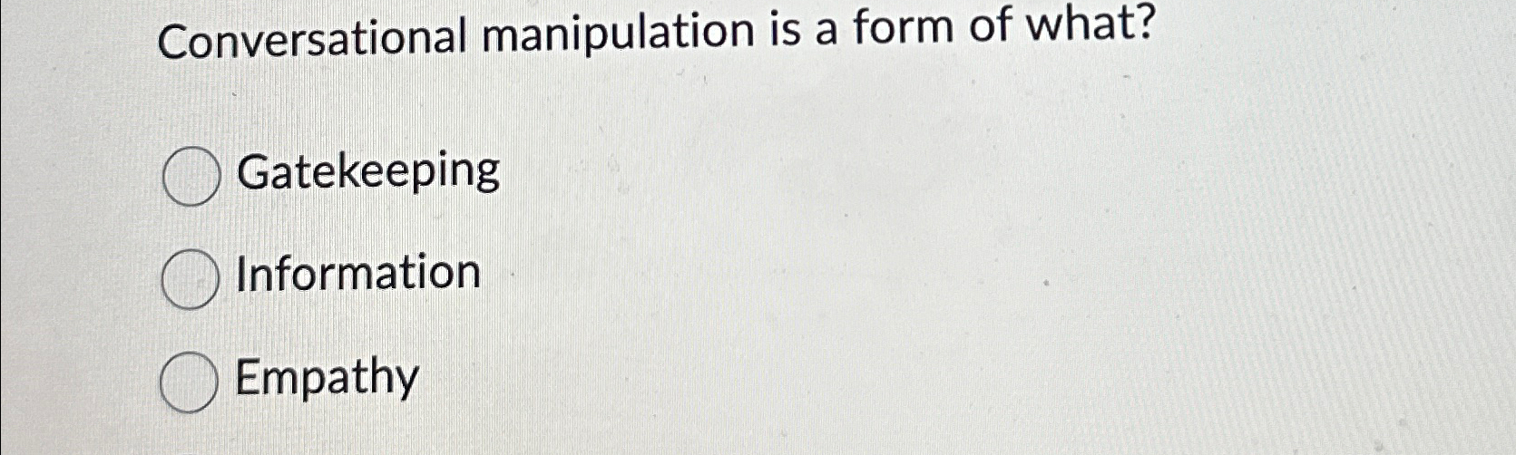 Solved Conversational manipulation is a form of | Chegg.com