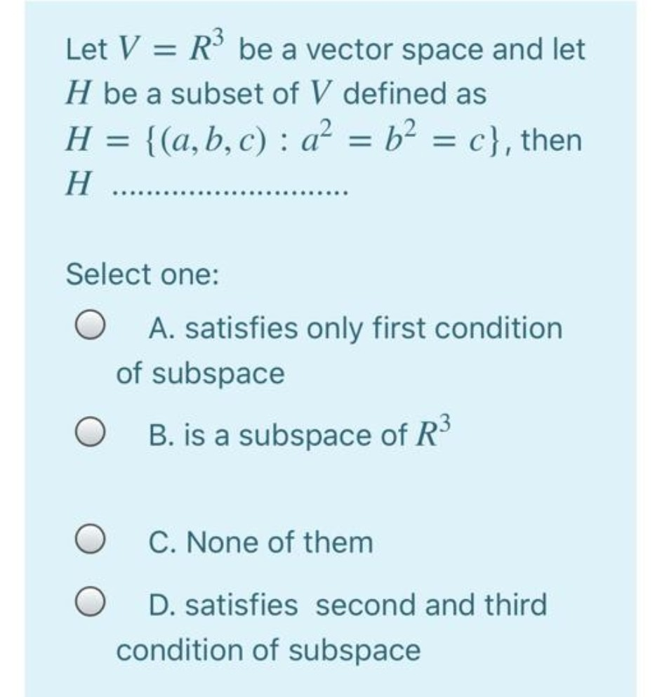 Solved Let V = R3 be a vector space and let H be a subset of | Chegg.com
