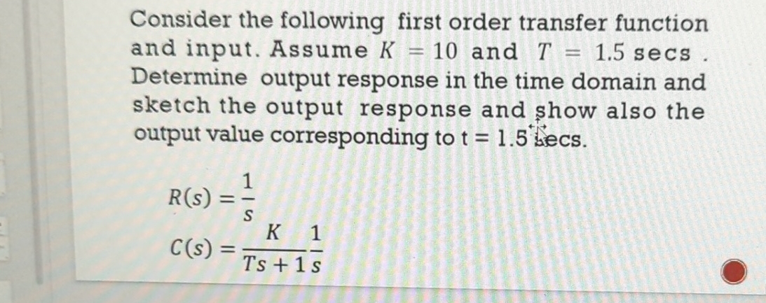 Solved Consider the following first order transfer function | Chegg.com