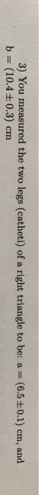 Solved 3) You measured the two legs (catheti) of a right | Chegg.com