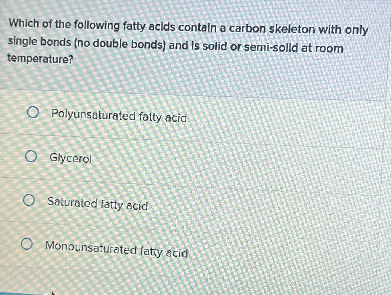 Solved Which of the following fatty acids contain a carbon | Chegg.com