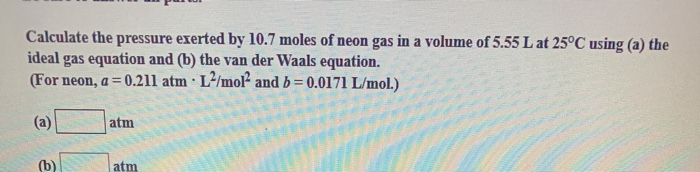 Solved Calculate the pressure exerted by 10.7 moles of neon | Chegg.com