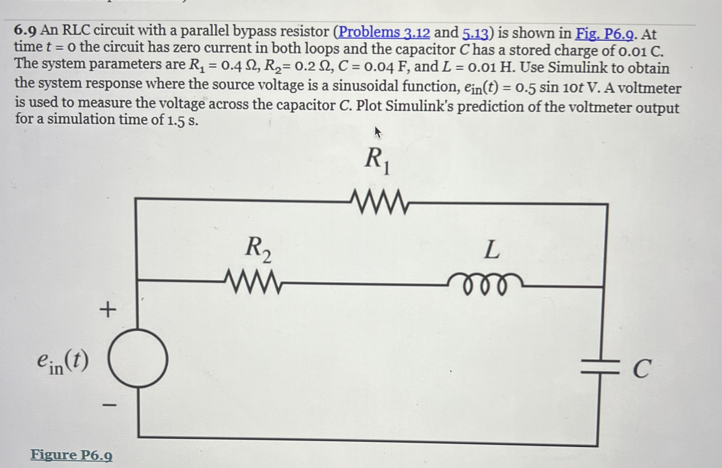Solved 6.9 ﻿An RLC circuit with a parallel bypass resistor | Chegg.com