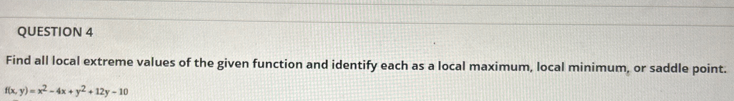 Solved QUESTION 4Find all local extreme values of the given | Chegg.com