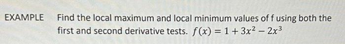 Solved EXAMPLE Find the local maximum and local minimum | Chegg.com