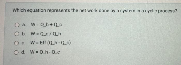 Solved Which equation represents the net work done by a | Chegg.com