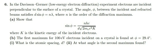 Solved 6. In the Davisson-Germer (low-energy electron | Chegg.com