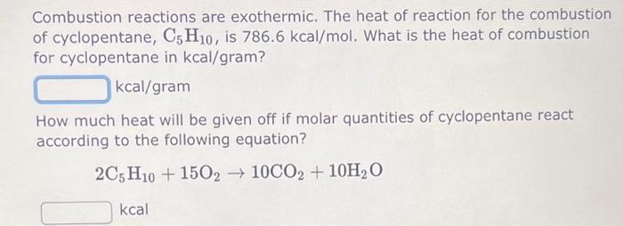 Solved Combustion reactions are exothermic. The heat of | Chegg.com