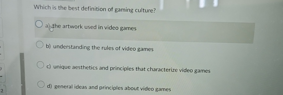 Solved Which is the best definition of gaming culture?a) | Chegg.com