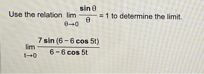 Solved Use the relation lim 0-0 lim t->0 sin 0 Ꮎ = 1 to | Chegg.com