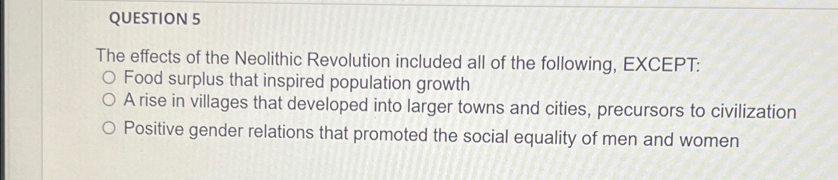 Solved QUESTION 5The effects of the Neolithic Revolution | Chegg.com