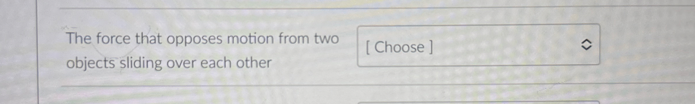 Solved The force that opposes motion from two objects | Chegg.com
