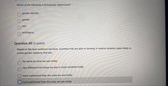 Which of the following is biologically determined? | Chegg.com