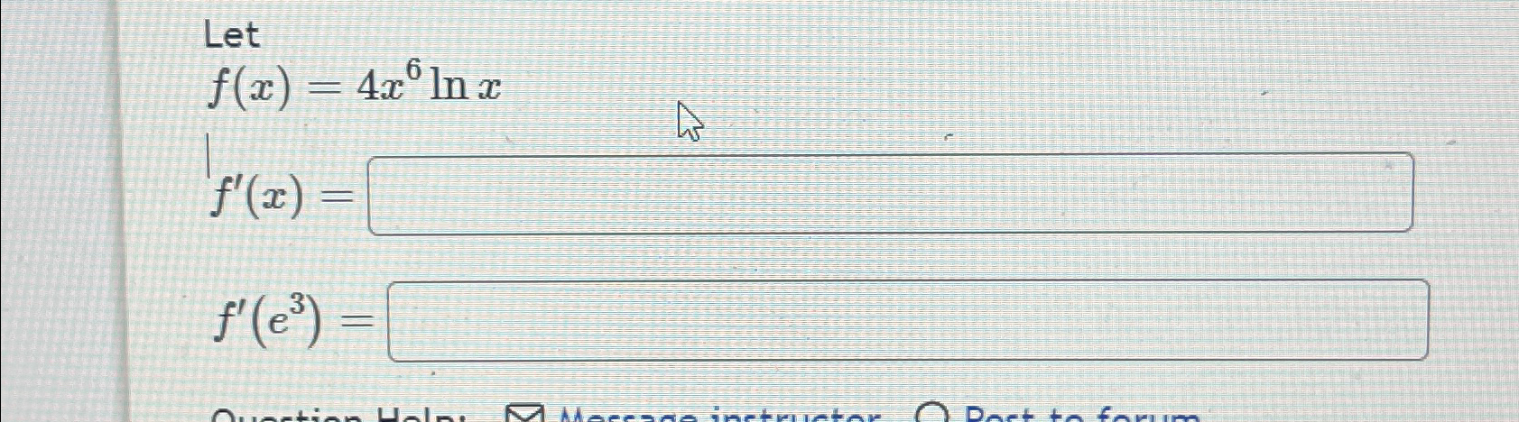 Solved Letf(x)=4x6lnxf'(x)=f'(e3)= | Chegg.com