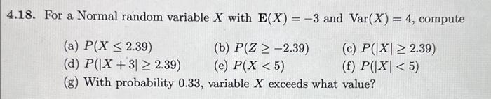 Solved 18. For a Normal random variable X with E(X)=−3 and | Chegg.com