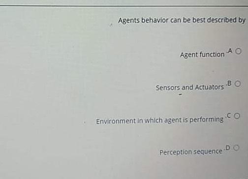 Solved Agents behavior can be best described by Agent | Chegg.com
