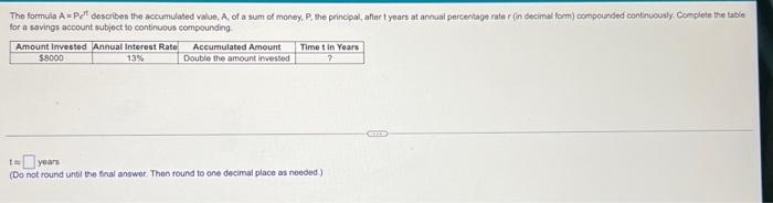 Solved The formule A=Pert describes the accumulated valve, A | Chegg.com