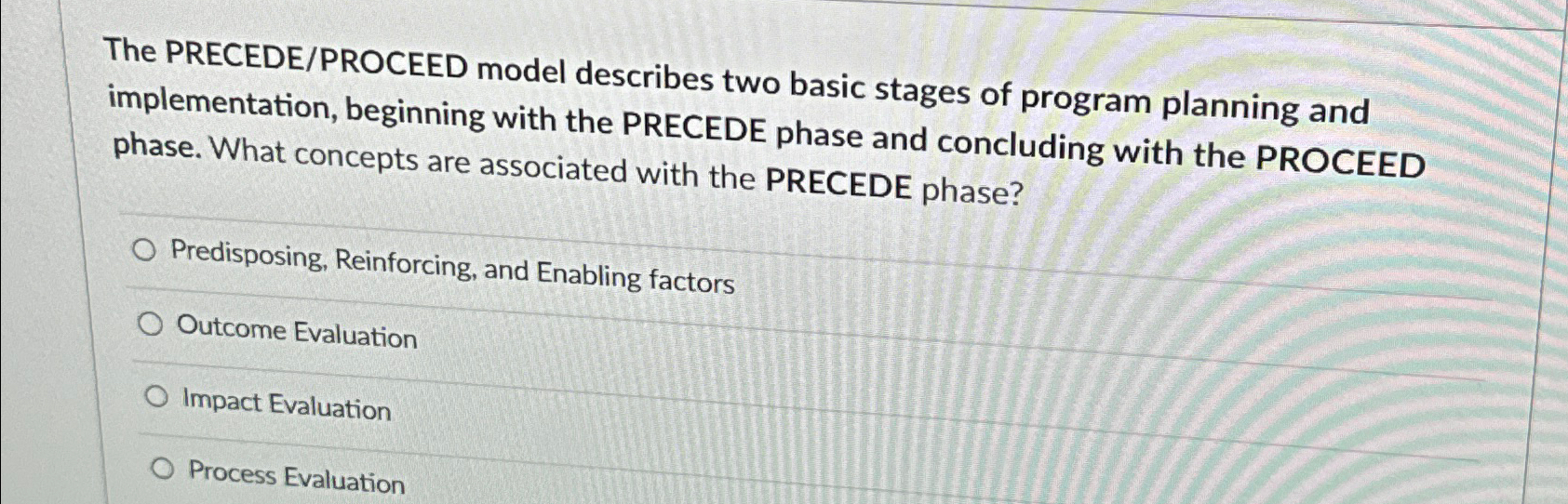 Solved The PRECEDE/PROCEED model describes two basic stages | Chegg.com