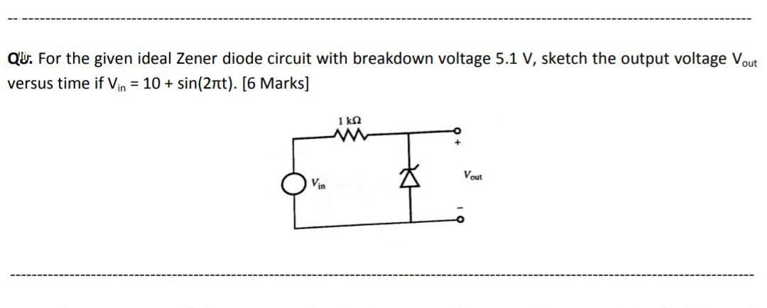 Solved QU. For the given ideal Zener diode circuit with | Chegg.com