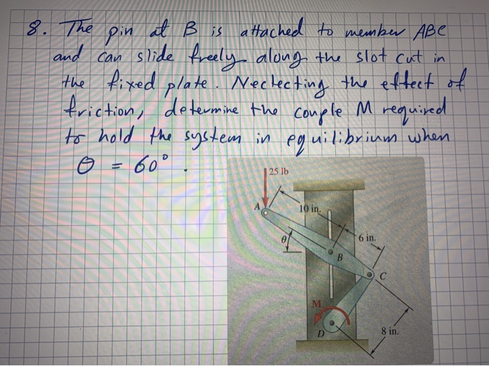 Solved 8. The pin at B is at B is attached to member ABC and | Chegg.com