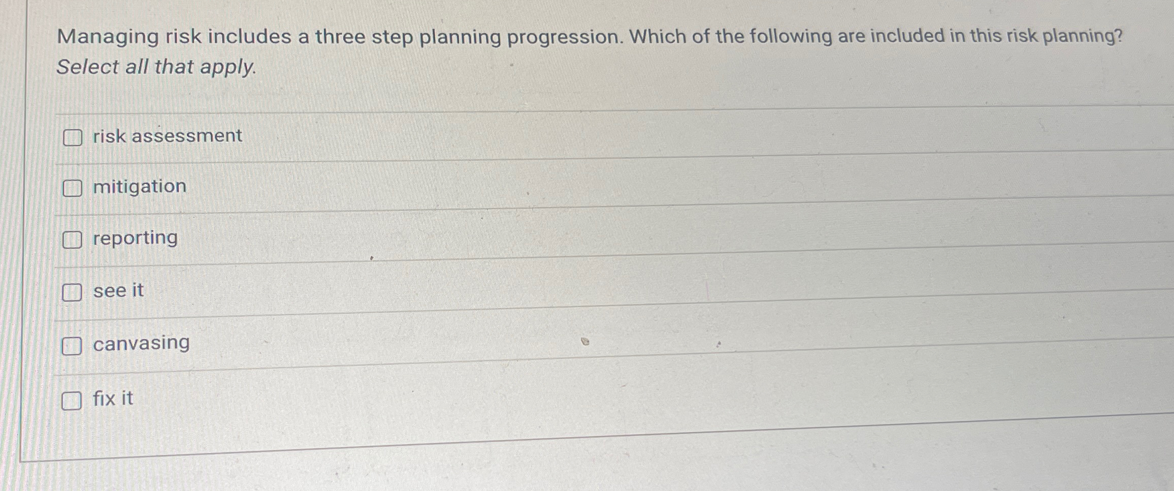 Solved Managing risk includes a three step planning | Chegg.com
