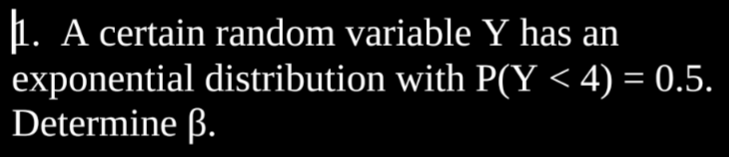 Solved 1. A certain random variable Y has an exponential | Chegg.com