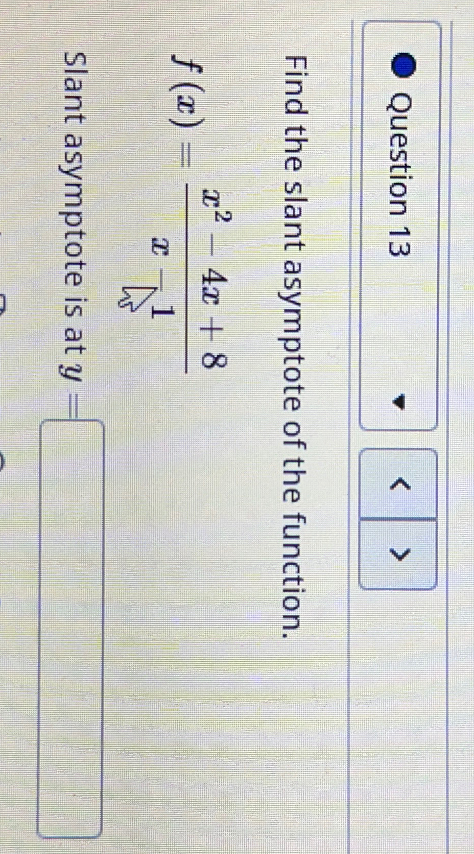 Solved Find the slant asymptote of the | Chegg.com