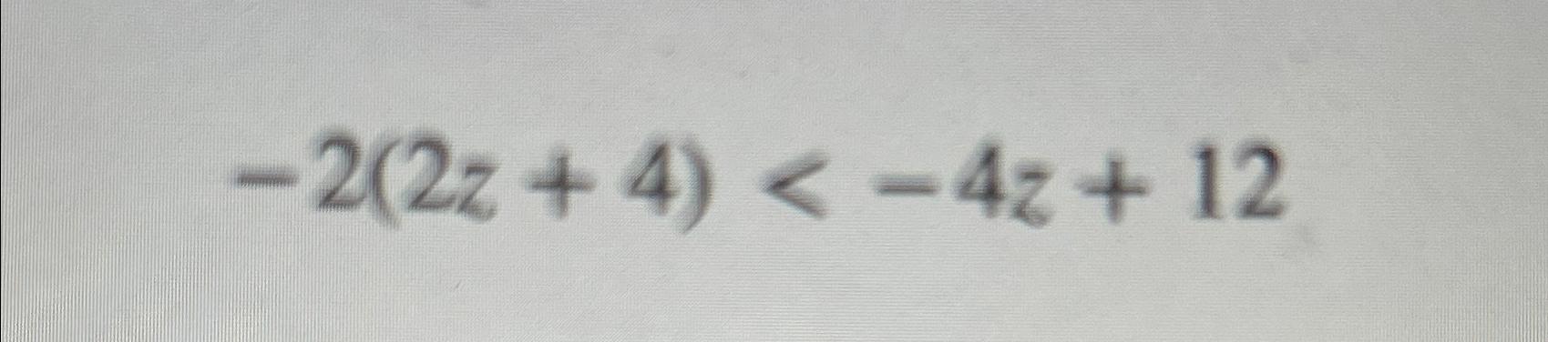 Solved -2(2z+4)
