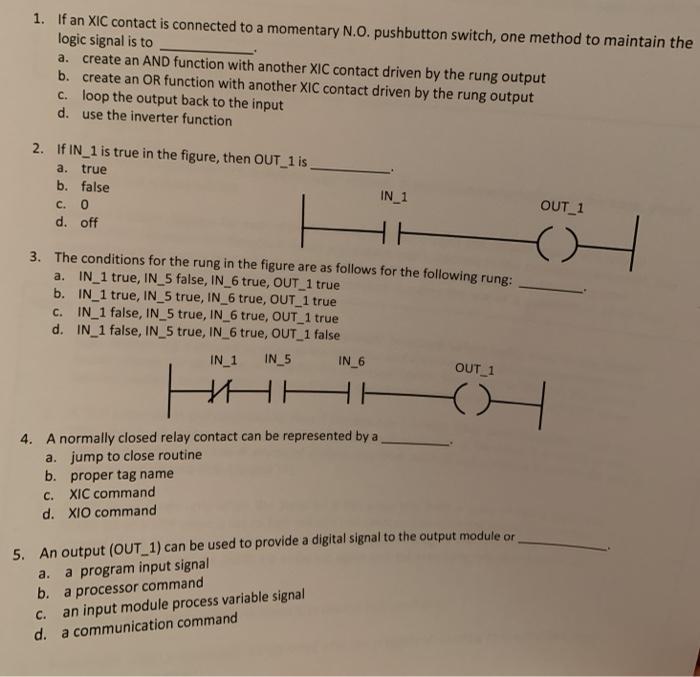Solved 1. If an XIC contact is connected to a momentary N.O. | Chegg.com