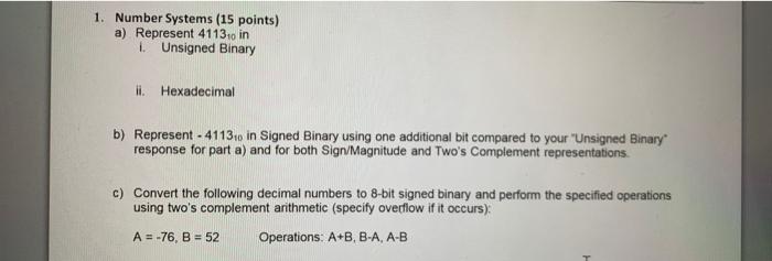 Solved 1. Number Systems (15 points) a) Represent 411310 in | Chegg.com