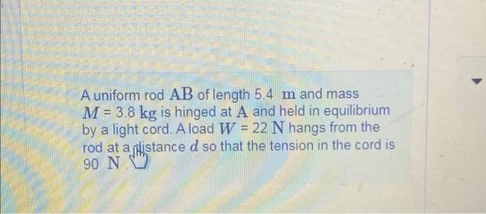 Solved A uniform rod AB of length 5.4 m and mass M = 3.8 kg | Chegg.com